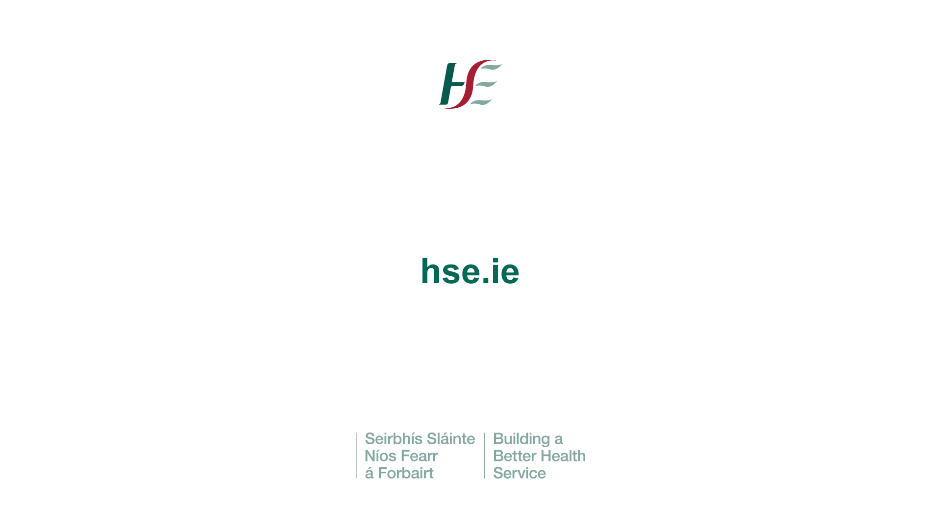 Opening and closing screens - HSE.ie
